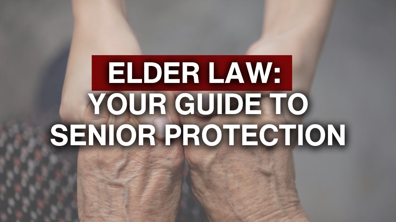 Elder Law Explained: Healthcare, Finances, and Estate Planning - YouTube