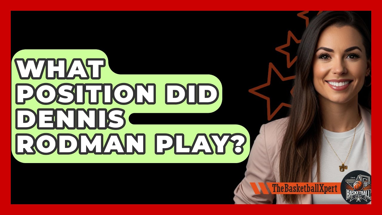 What Position Did Dennis Rodman Play? - The Basketball Xpert - YouTube