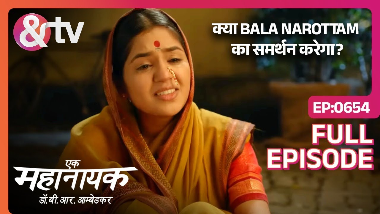 Narottam Turns Bala into His Soldier | Ek Mahanayak - Dr B R Ambedkar | Full Ep. 654 | And TV ...