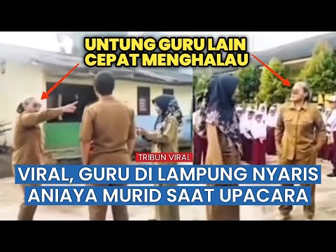 Viral di Lampung: Guru Ngamuk, Suasana SD Jadi Ricuh
