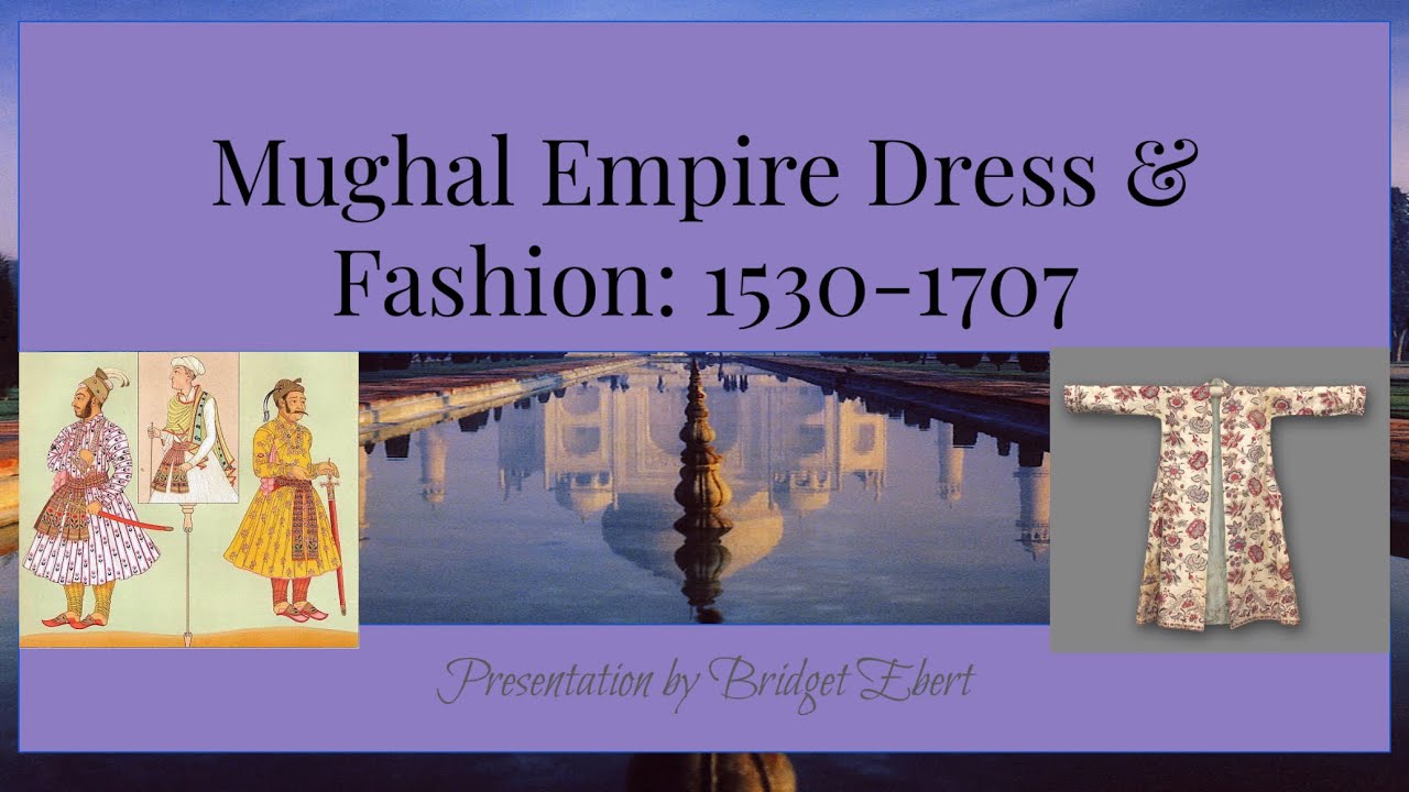 History of Fashion Design: Mughal Empire Fashion & Dress: 1530-1707 ...