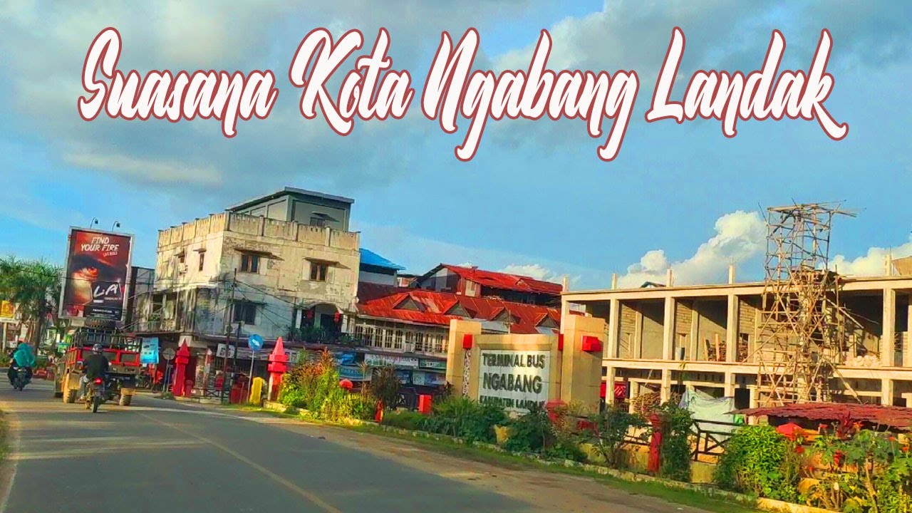 Suasana Kota Ngabang Kabupaten Landak Kalimantan Barat - YouTube