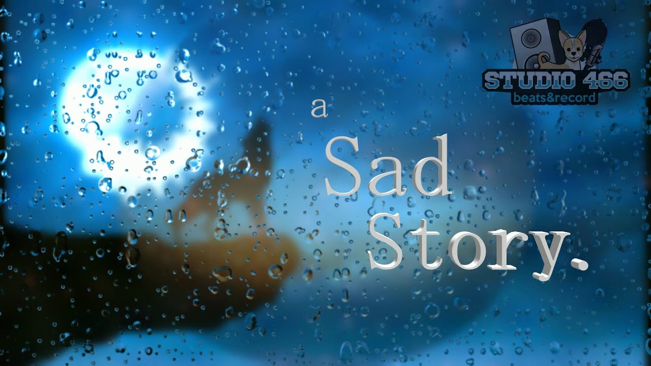 “a Sad Story” | Storytelling Type Beat | Sad Type Beat | Rap Type Beat ...