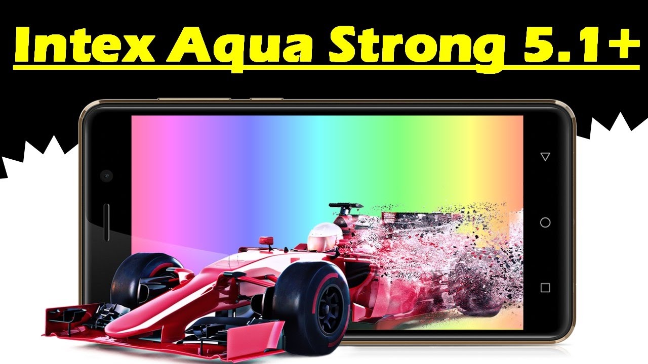 Intex Aqua Strong 5.1+ Smartphone Price,Specifications & Opinion in ...