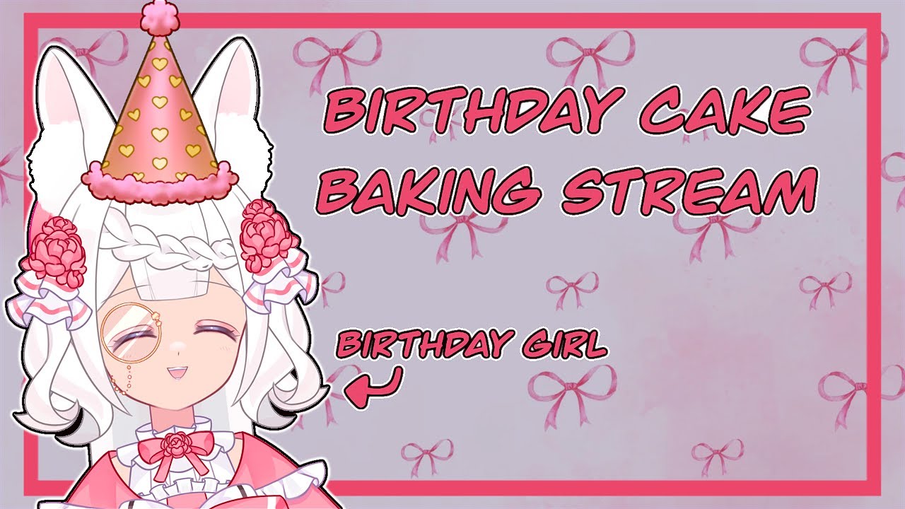 【Birthday Stream!!!】BAKING MY OWN BIRTHDAY CAKE??? Pt.1【Shiro Rabbit ...