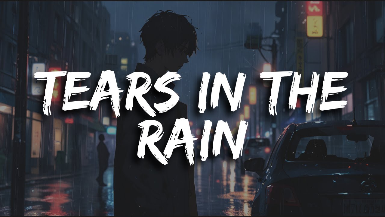 Full Song: Tears in the Rain | New Emotional Heartbreaking Song With ...