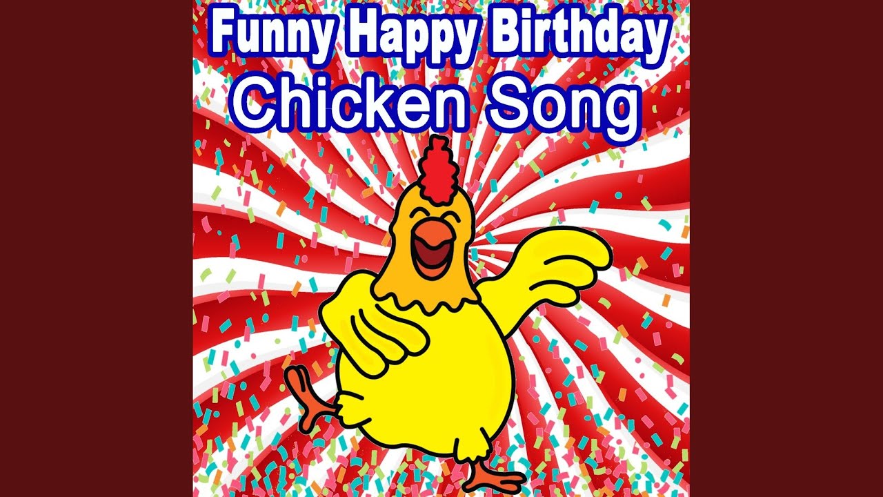 Funny Happy Birthday Chicken Song - YouTube