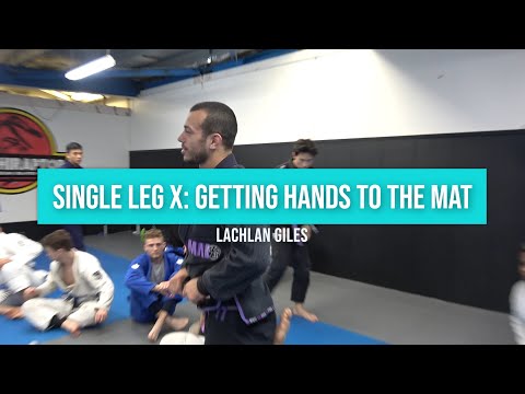 Single leg X:  Forcing their hands to the mat (Lachlan Giles)