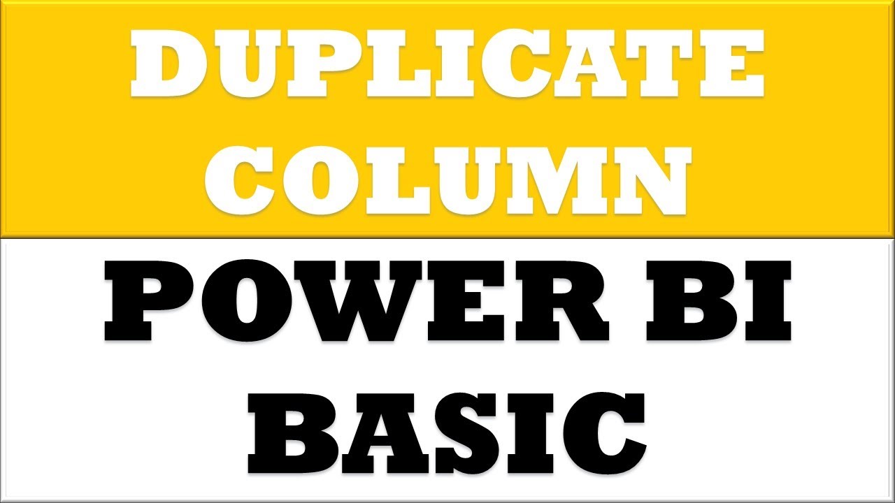 How To Create Duplicate Column In Power BI Desktop YouTube How To Create Duplicate Column In Power BI Desktop YouTube