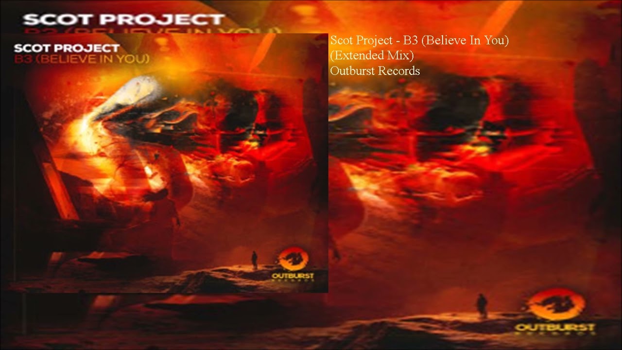 Scot Project - B3 (Believe In You) (Extended Mix) - YouTube