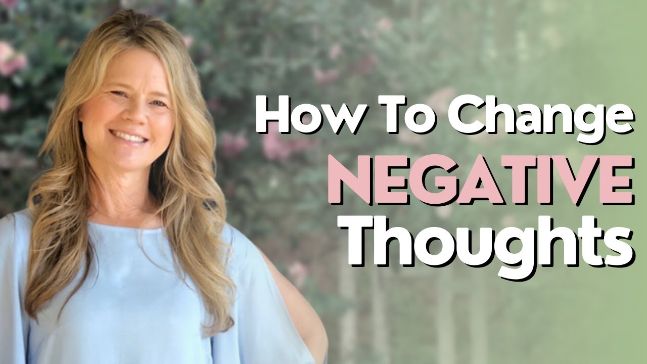 How To Change Negative Thoughts In Our Brain - YouTube