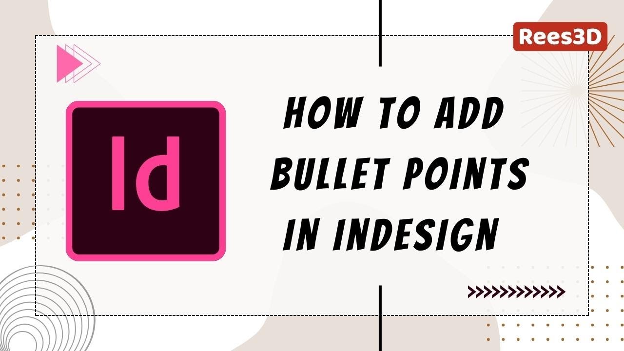 How To Add Bullet Points In InDesign Rees3D YouTube How To Add Bullet Points In InDesign Rees3D YouTube