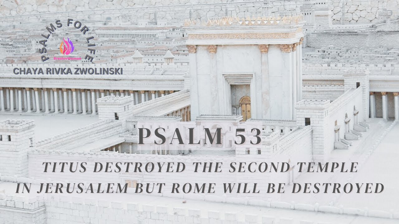 Psalm 53: Titus Destroys the Second Temple In Jerusalem but Edom will ...