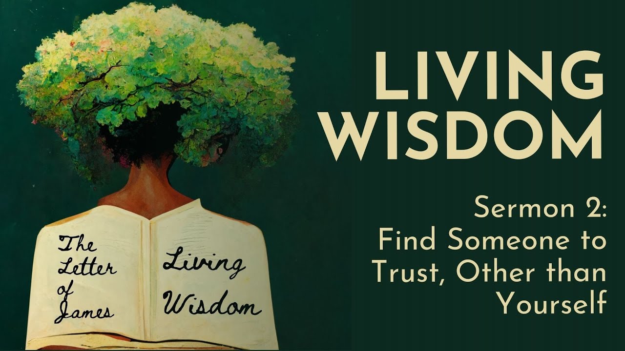 Living Wisdom: Find Someone to Trust, Other Than Yourself - YouTube
