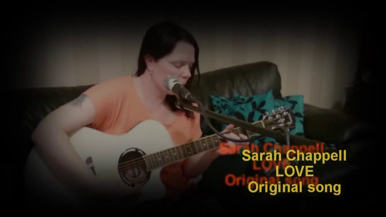 love - Sarah Chappell-original song - YouTube