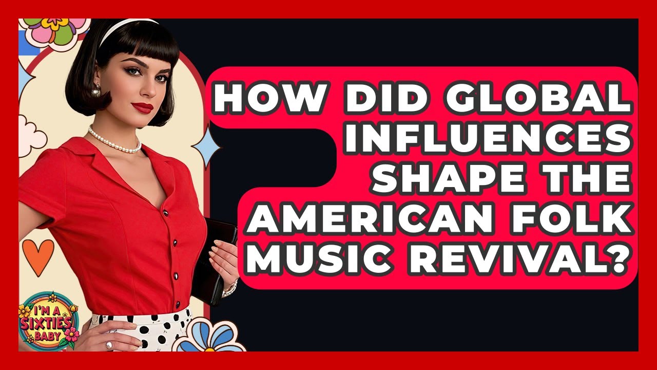 How Did Global Influences Shape The American Folk Music Revival? - I'm ...
