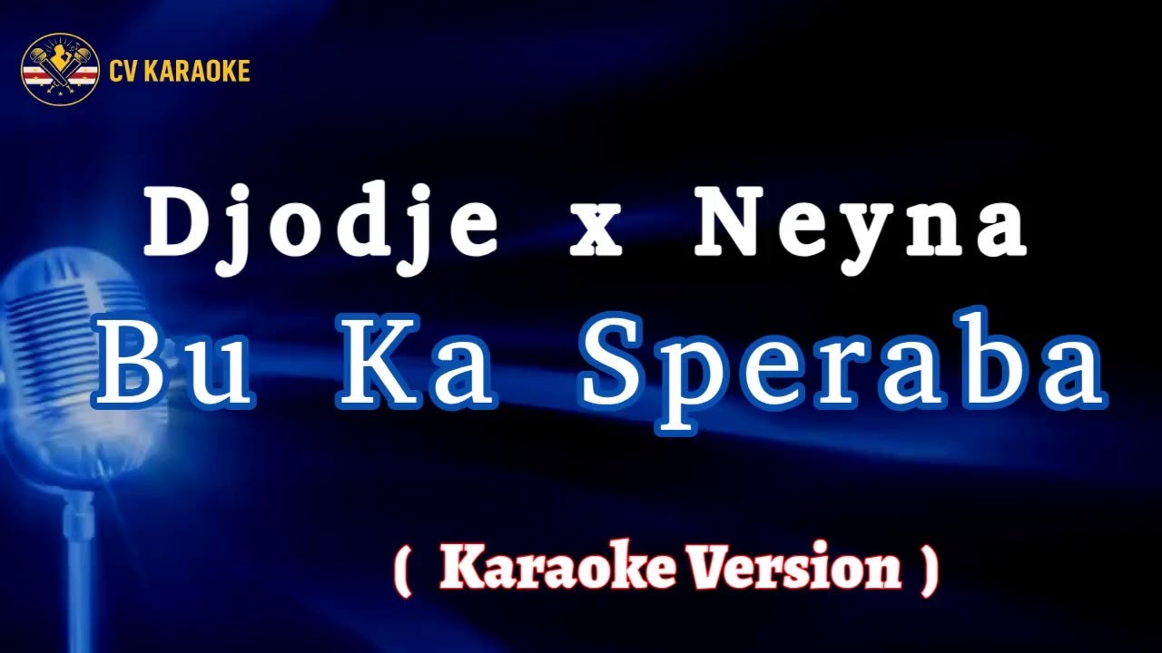 Djodje x Neyna - Bu Ka Speraba | Karaoke Version 🎤 Cabo Verde Karaoke ...