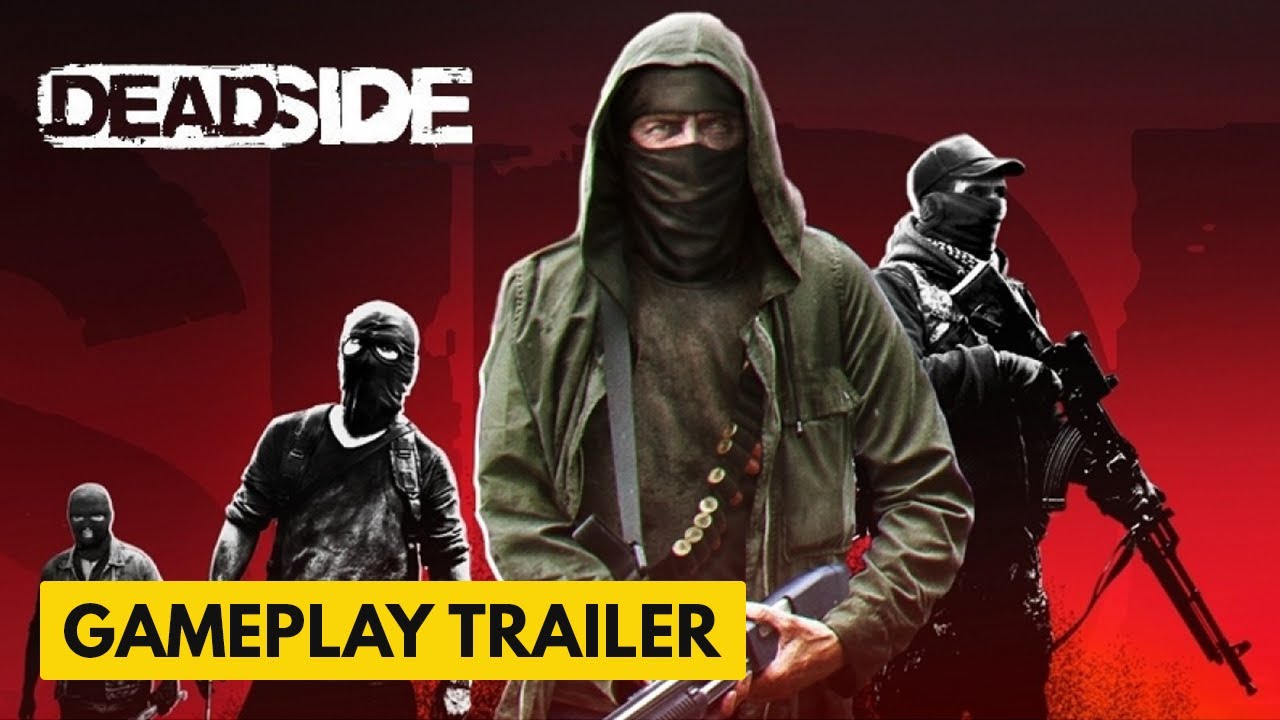 DEADSIDE - Official Gameplay Trailer - YouTube