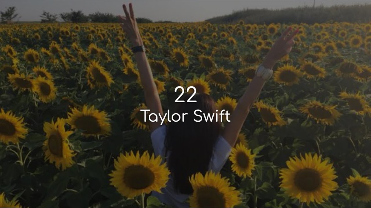 22 - Taylor Swift (lyrics) - YouTube