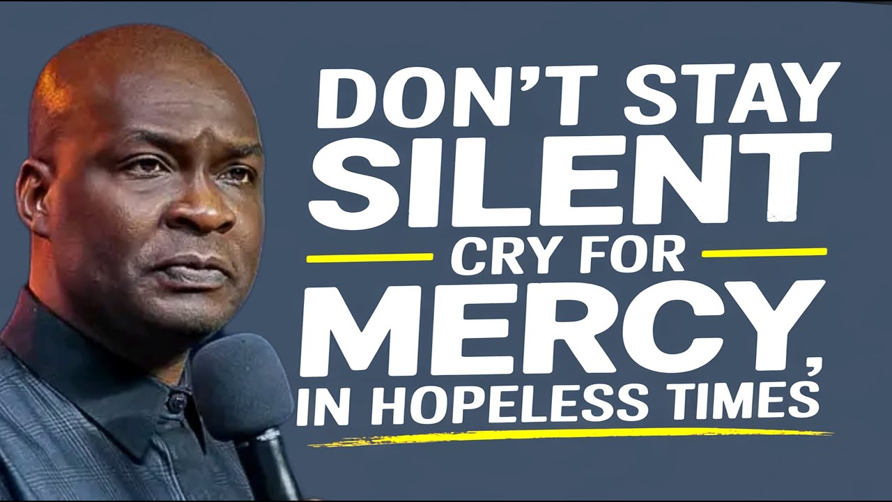 Don't Stay Quiet Cry Out for Mercy in Hopeless Times - Apostle Joshua ...