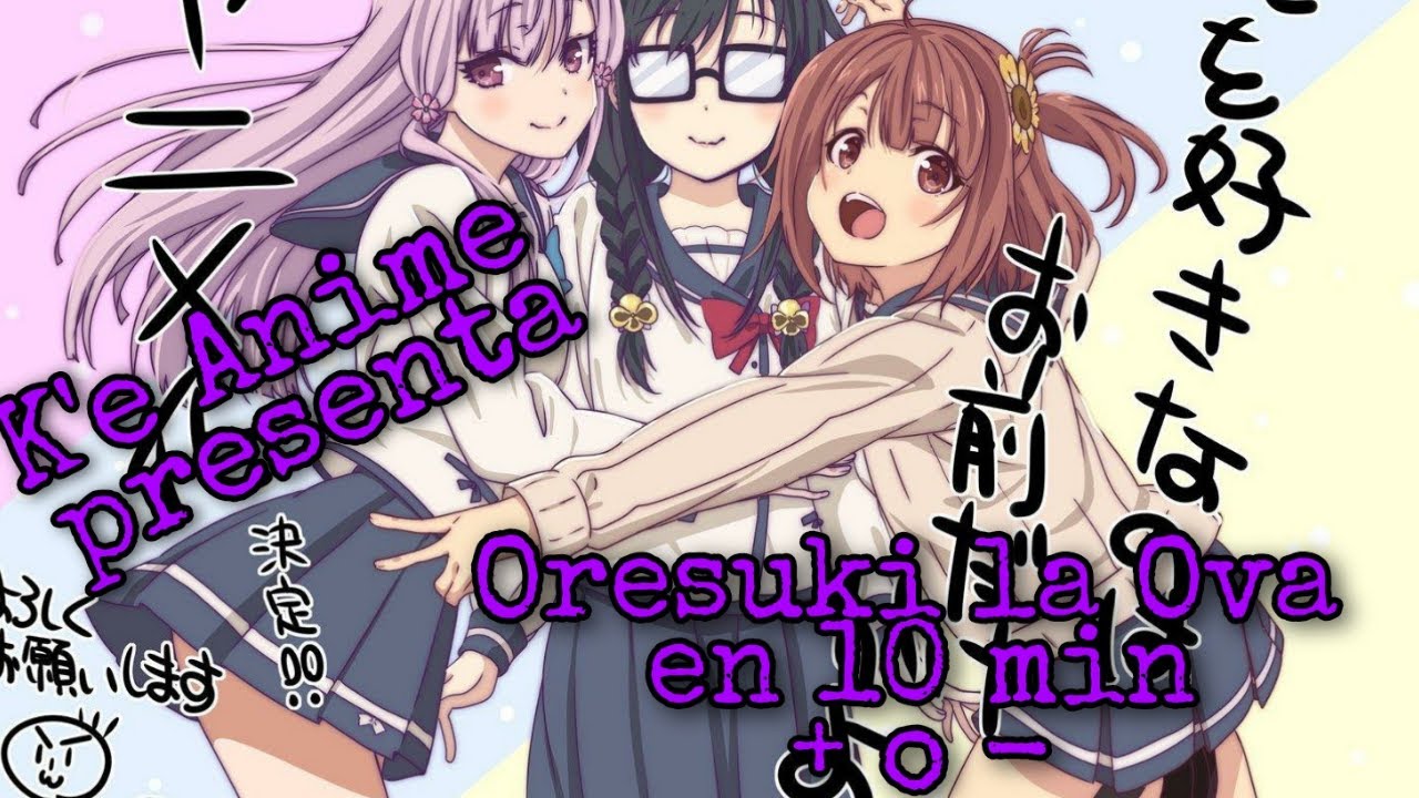 Oresuki la Ova en 10 min + o - ( Resumen Anime ) - YouTube