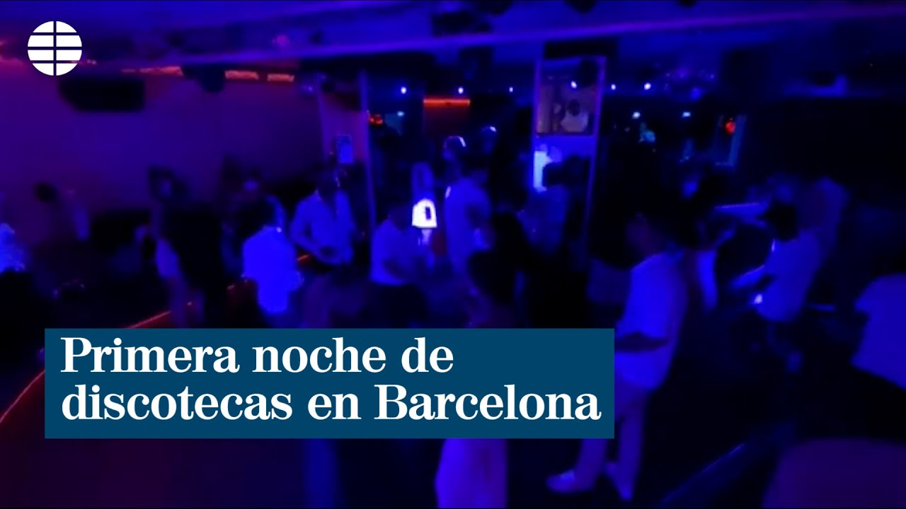 Primera noche de discotecas en Barcelona - YouTube