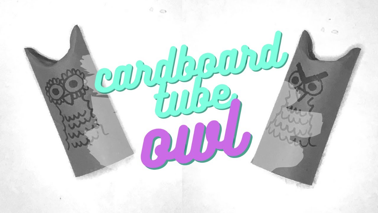 Cardboard Tube Owl - YouTube