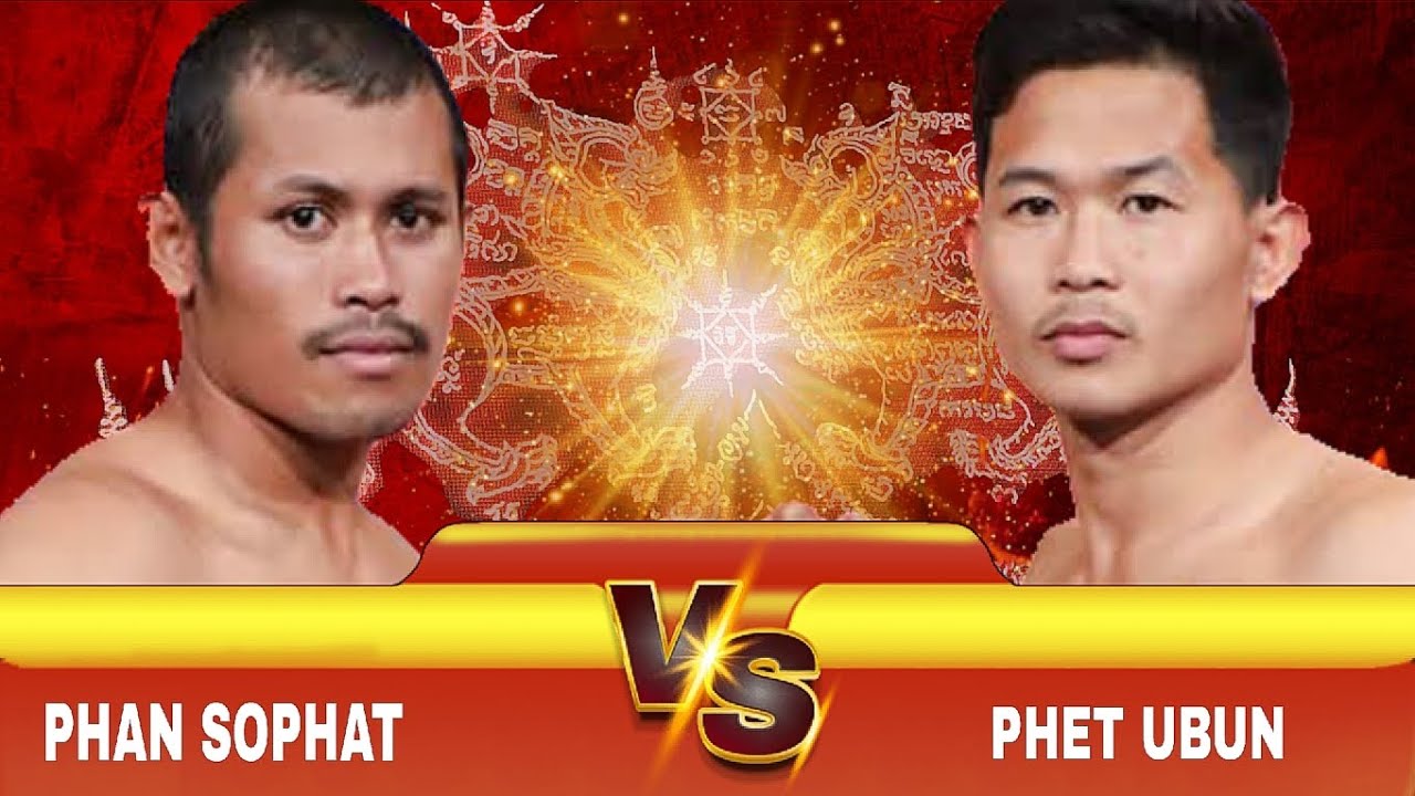 PHAN SOPHAT VS PHET UBUN - YouTube