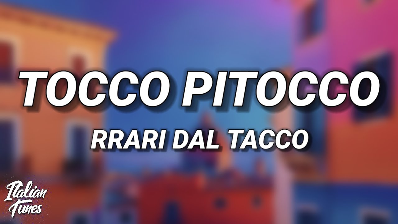 RRARI DAL TACCO - Tocco Pitocco (Testo/Lyrics) - YouTube