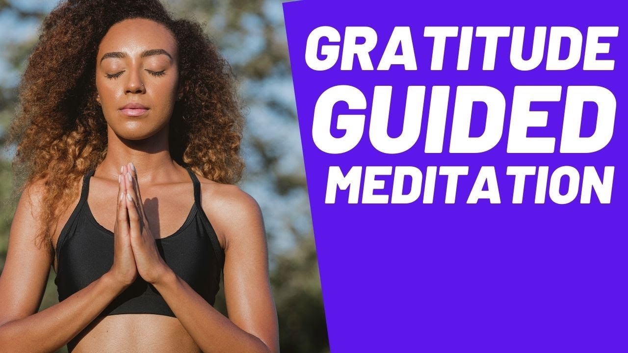 Gratitude Guided Meditation | 12 Intentions Of Gratitude - YouTube
