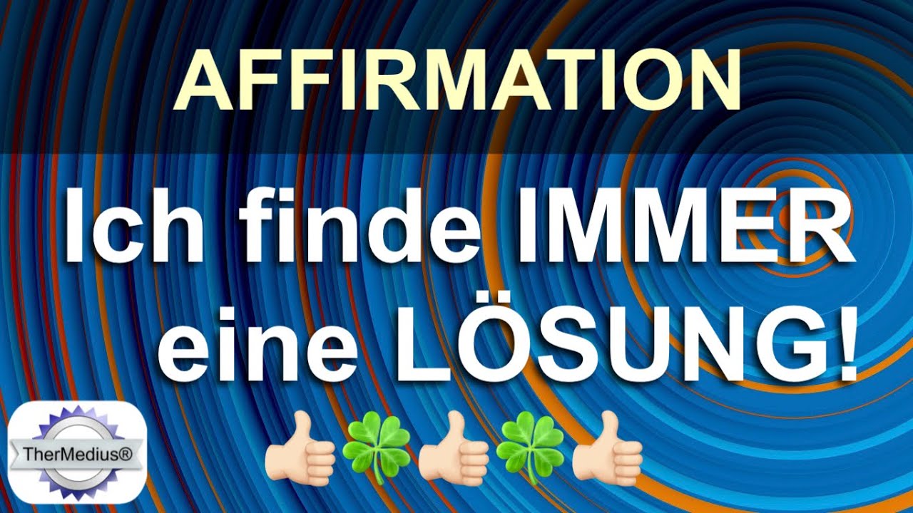 Affirmation Ich finde immer eine Lösung - YouTube