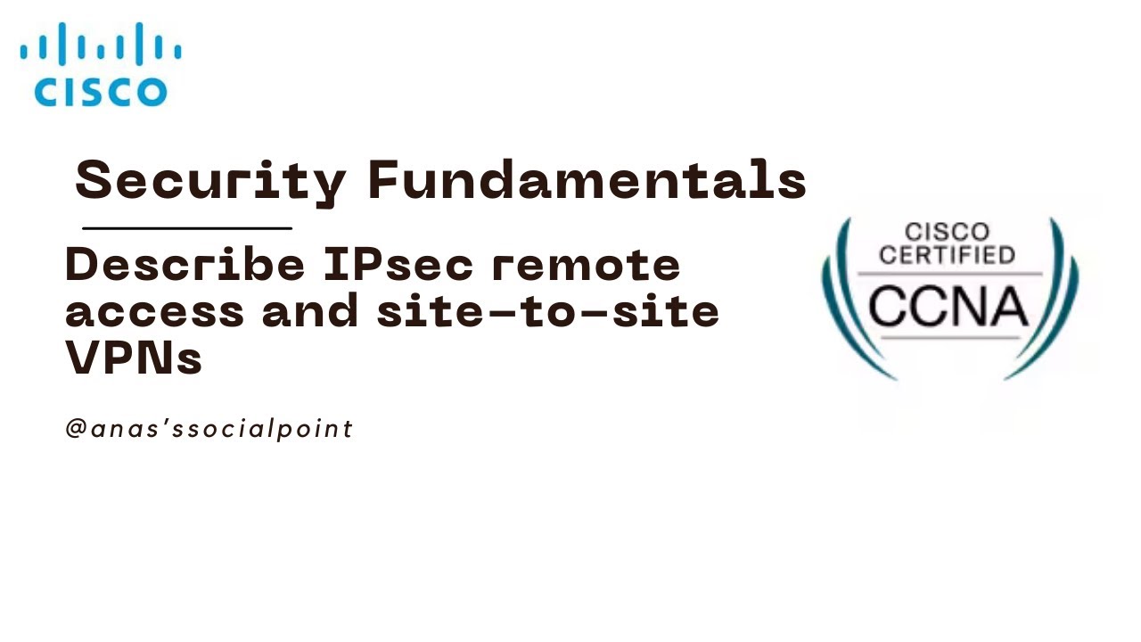 CCNA 69: Describe IPsec remote access and site-to-site VPNs - YouTube