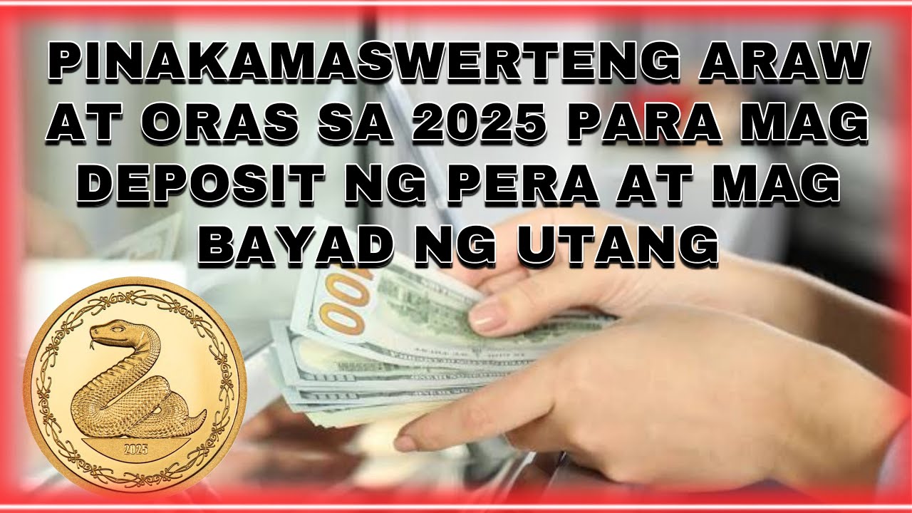 PINAKAMASWERTENG ARAW AT ORAS SA 2025 PARA MAG DEPOSIT NG PERA AT MAG ...