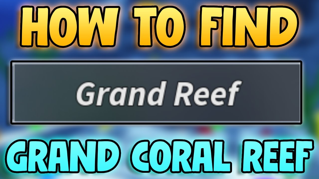 How To Find GRAND CORAL REEF LOCATION Fisch! Grand Coral Reef Location ...