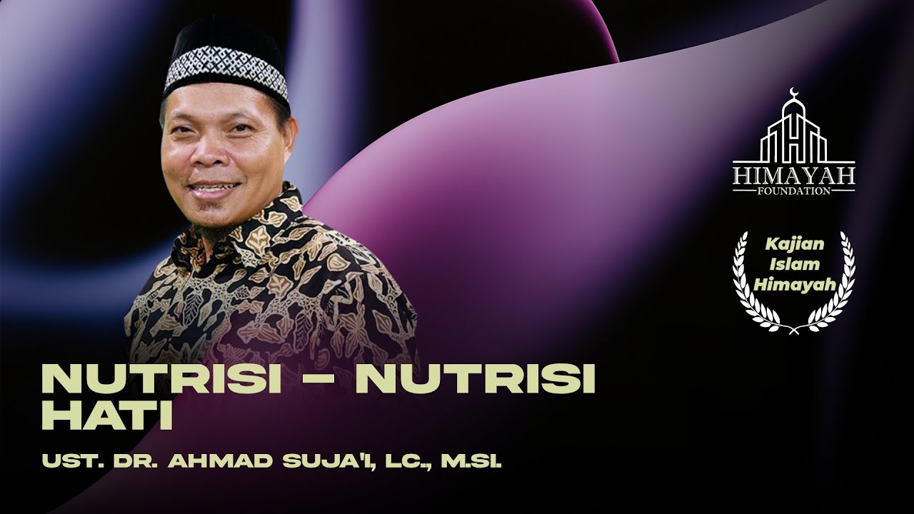 Nutrisi Hati | Ust. Dr. Ahmad Suja'i, Lc. M.Si - YouTube