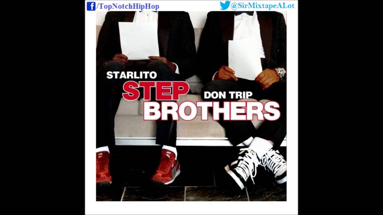 Stepbrothers (Starlito & Don Trip) - 5th Song [Step Brothers] - YouTube ...