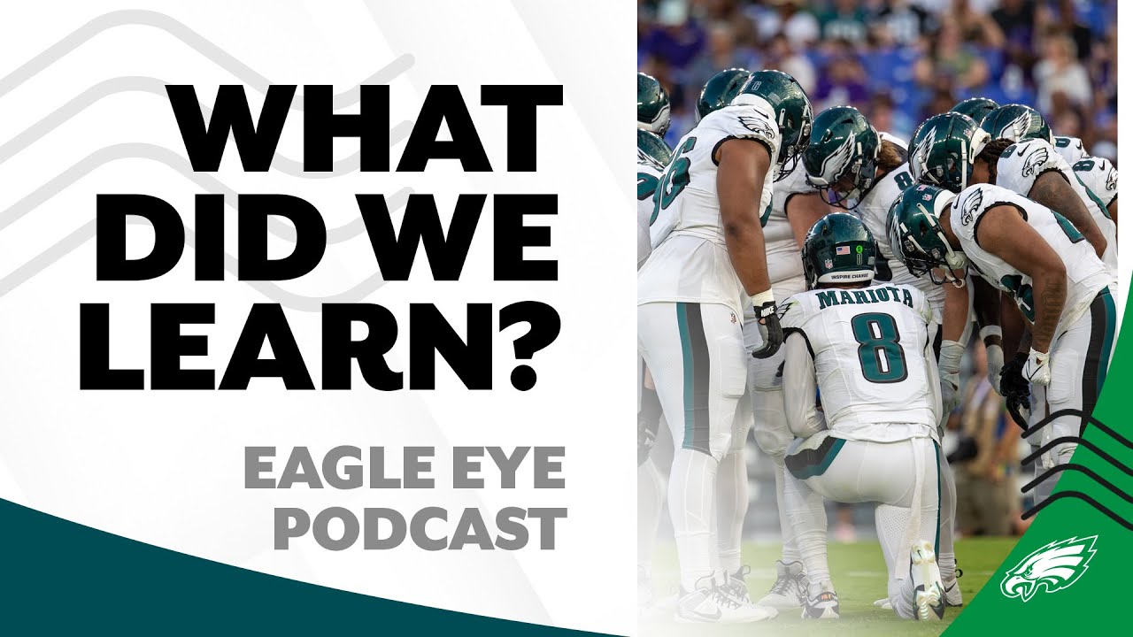 Breaking down Eagles' 1st preseason game in Baltimore | Eagle Eye ...