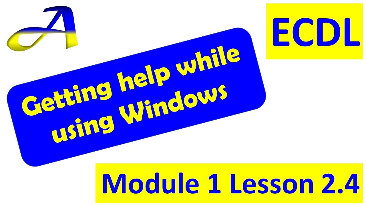Getting help in Windows, Lesson 2.4 ECDL/ICDL Module 1, Computer ...