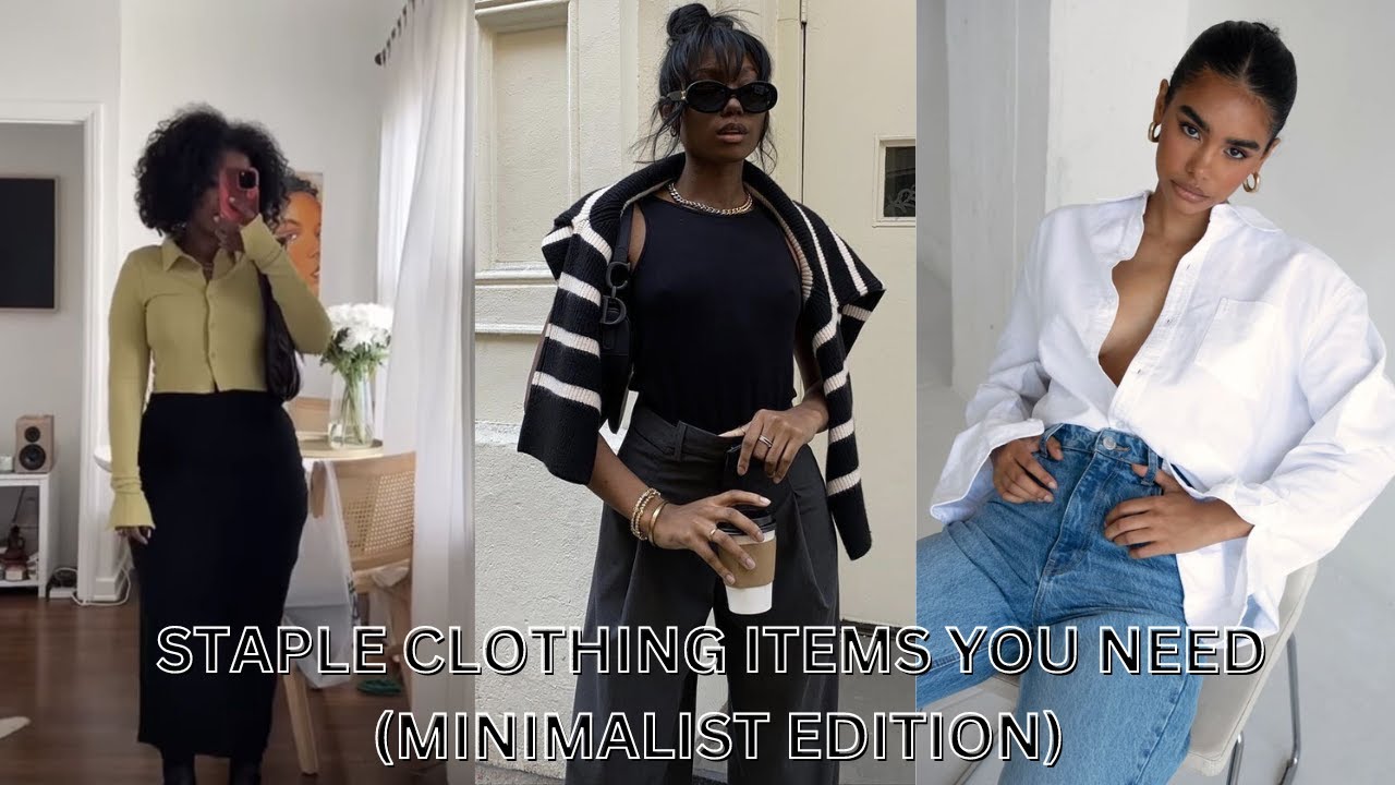 STAPLE ITEMS YOU NEED IN YOUR WARDROBE | MINIMALIST EDITION - YouTube