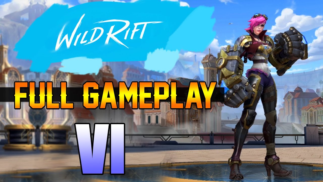 VI FULL GAMEPLAY - WILD RIFT CLOSED BETA! - YouTube