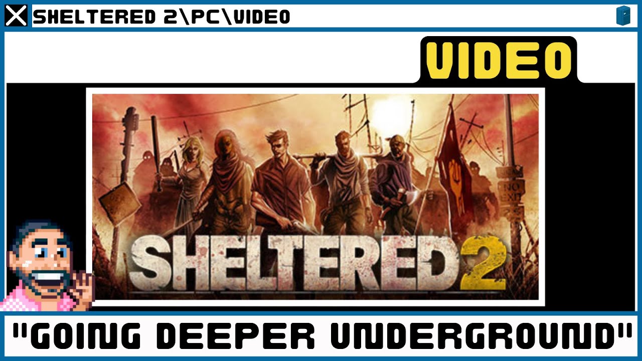 Sheltered 2 | PC | Gameplay | "Going Deeper Underground" - YouTube