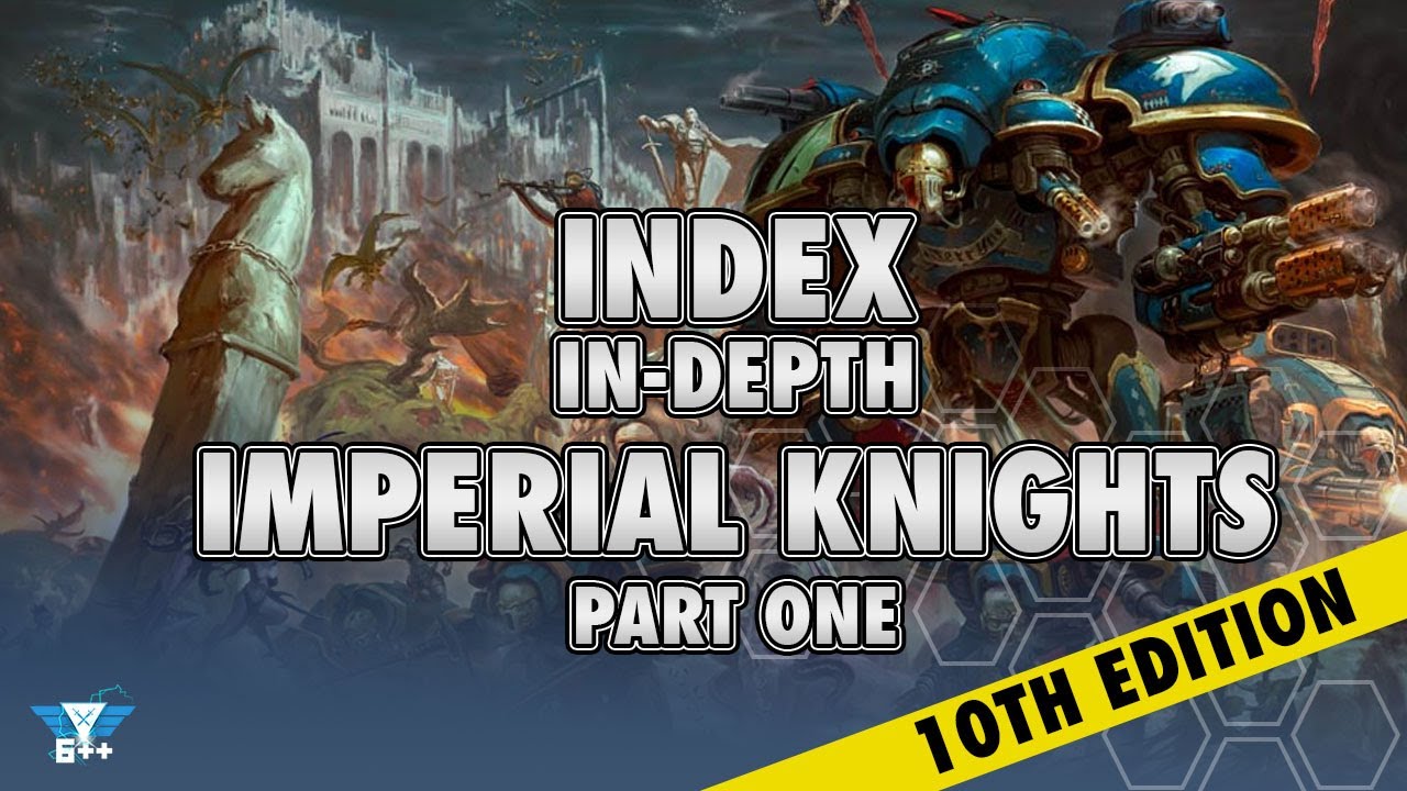 Index In-depth | Imperial Knights: Army Rule, Enhancements and ...