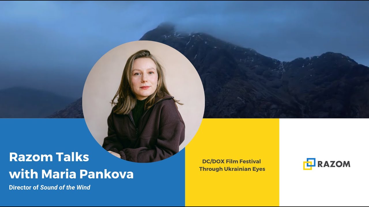 Razom Talks with Maria Pankova: 'Sound of the Wind' DC Premiere at DC/DOX Film Festival - YouTube