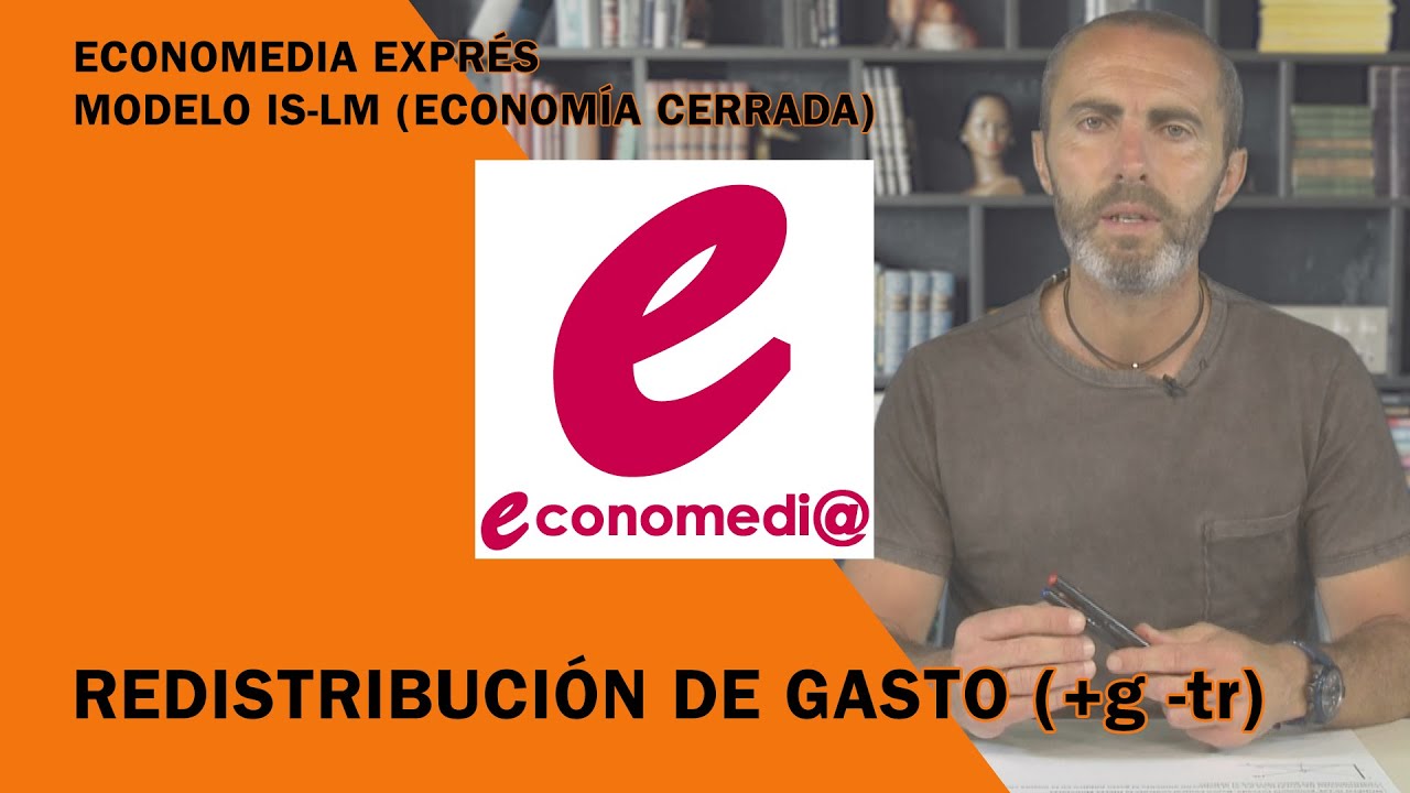 Economedia Exprés 05 IS-LM. Redistribución gasto (+g - tr) - YouTube