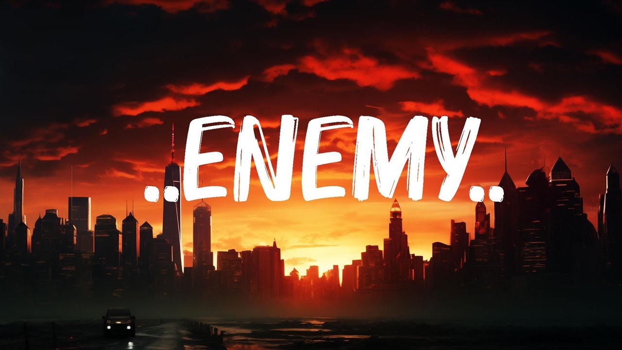 Imagine Dragons - ..Enemy.. (Lyrics) | JID,Loreen,Meghan Trainor ...