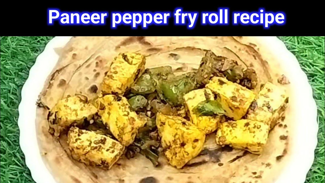Paneer pepper fry roll recipe ।। हसबैंड जी बोल रहे हैं पहले कभी क्यों ...
