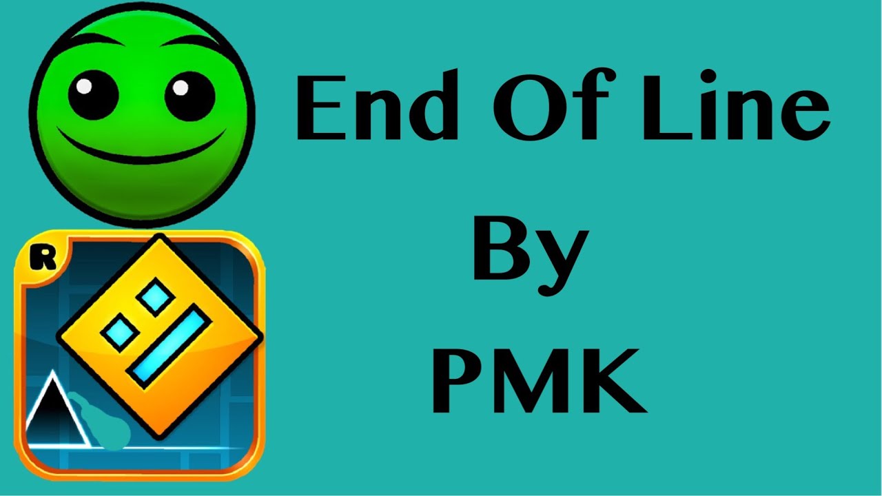 Geometry Dash - End of Line by PMK - YouTube