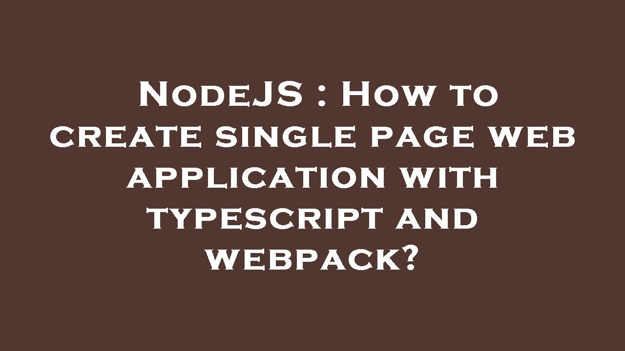 Nodejs How To Create Single Page Web Application With Typescript And 0845