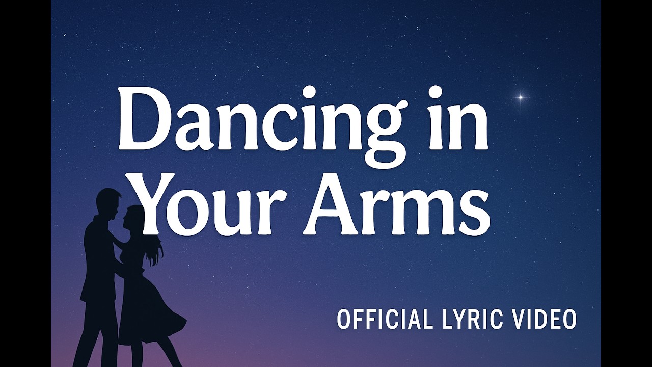 Dancing in Your Arms | Official Lyric Video | Romantic Love Song - YouTube