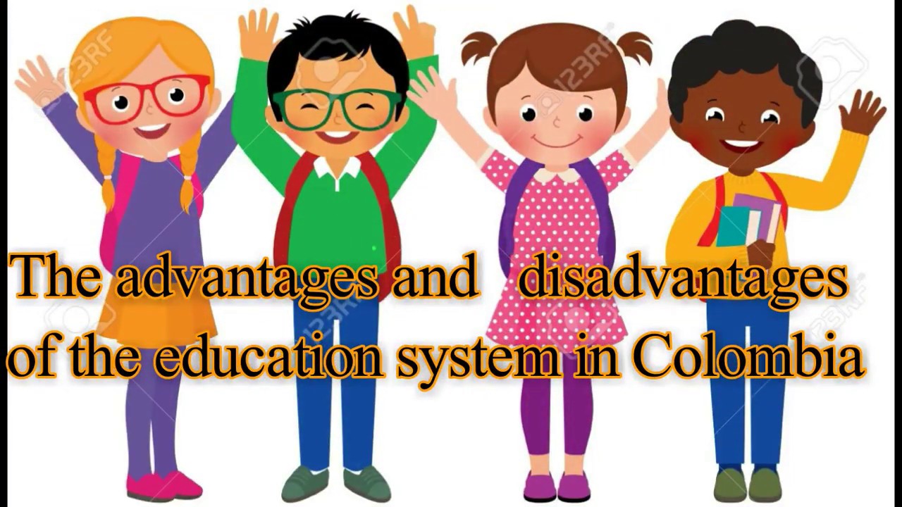 Advantages And Disadvantages Of Educational System In Colombia YouTube advantages-and-disadvantages-of-educational-system-in-colombia-youtube